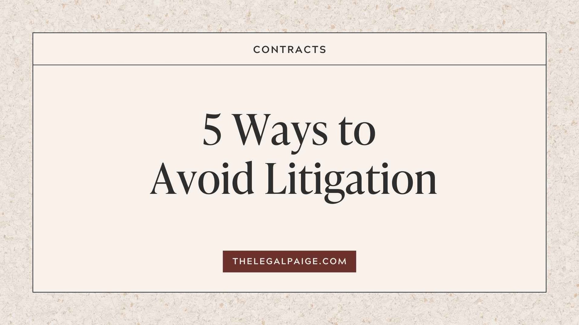 5 Ways to Avoid Litigation — The Legal Paige