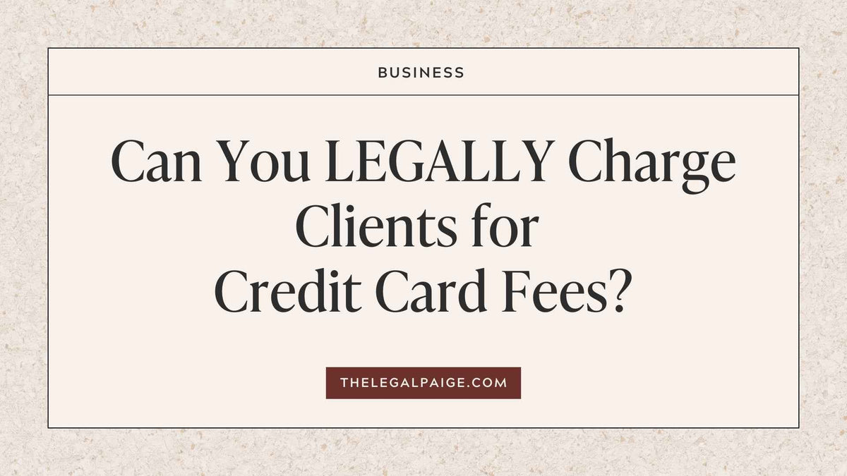 Can You LEGALLY Charge Clients for Credit Card Fees? — The Legal Paige