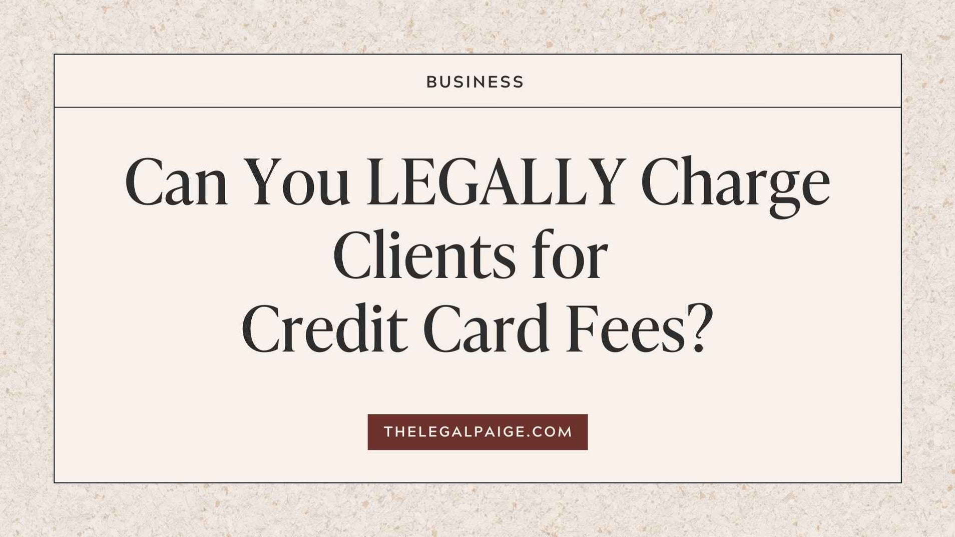 Can You LEGALLY Charge Clients for Credit Card Fees? — The Legal Paige