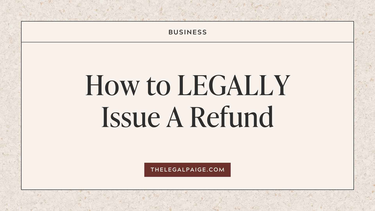 How to LEGALLY Issue A Refund — The Legal Paige