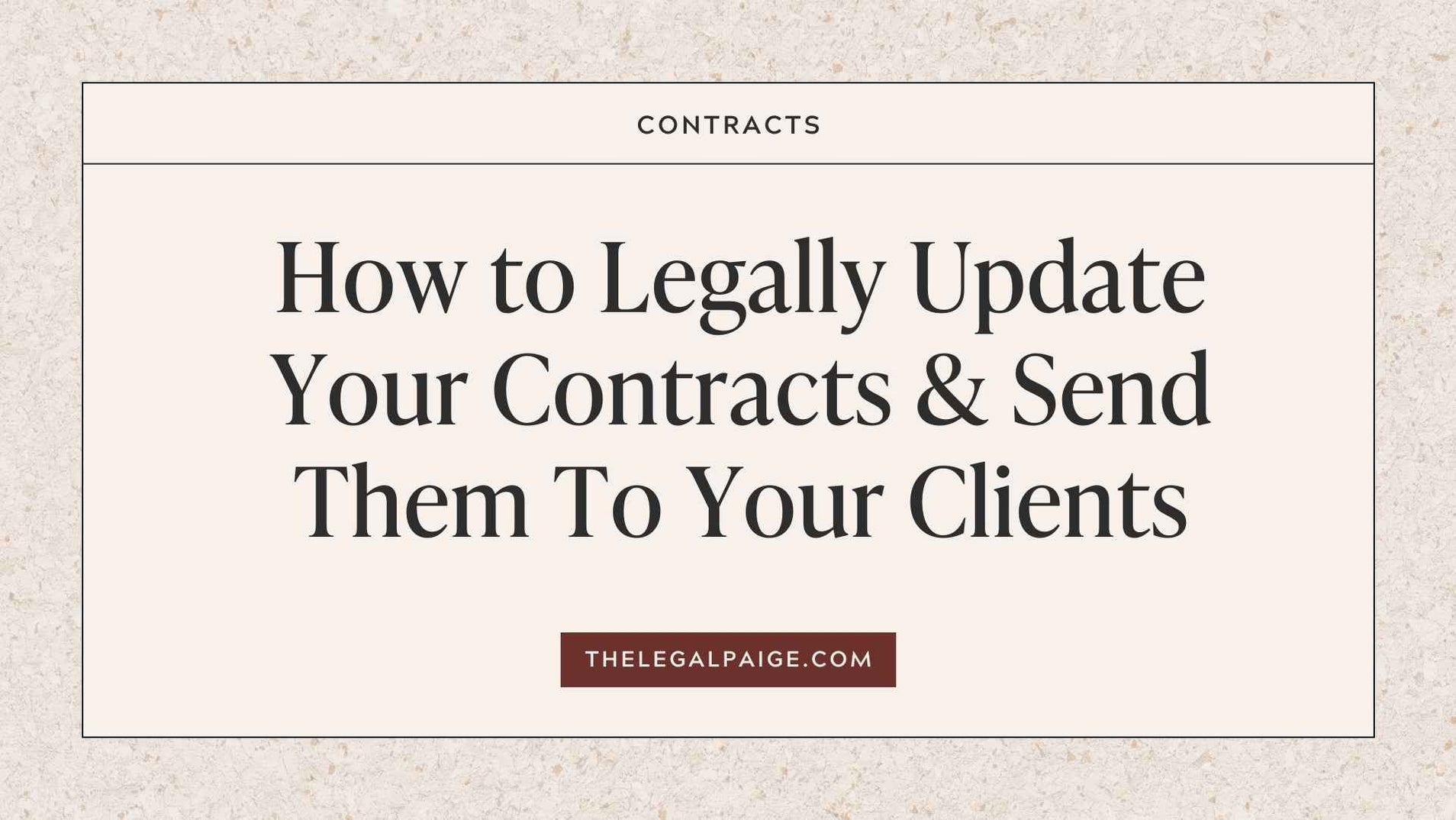 How to Legally Update Your Contracts & Send Them To Your Clients — The ...