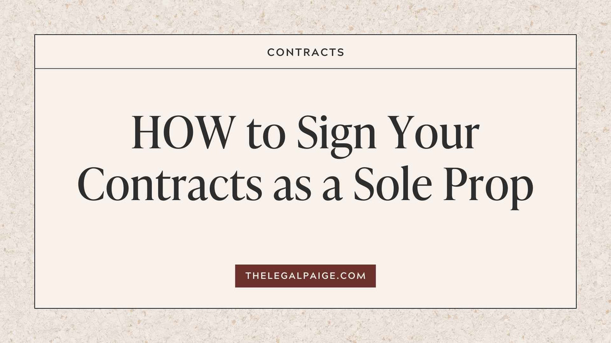 HOW to Sign Your Contracts as a Sole Prop — The Legal Paige