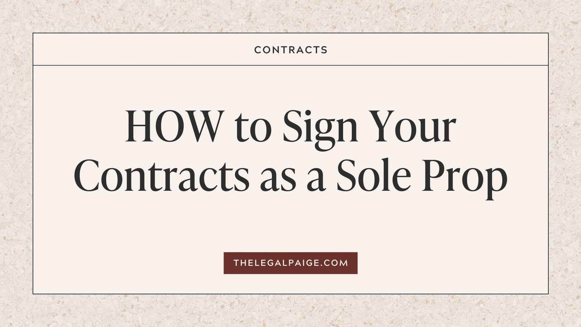 HOW to Sign Your Contracts as a Sole Prop — The Legal Paige