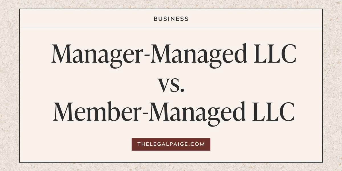 Manager-Managed LLC vs. Member-Managed LLC — The Legal Paige