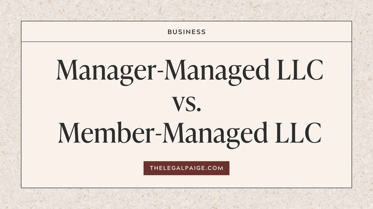 Manager-Managed LLC vs. Member-Managed LLC — The Legal Paige