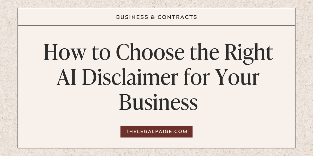 How to Choose the Right AI Disclaimer for Your Business — The Legal Paige
