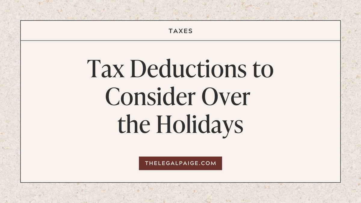 Tax Deductions to Consider Over the Holidays — The Legal Paige