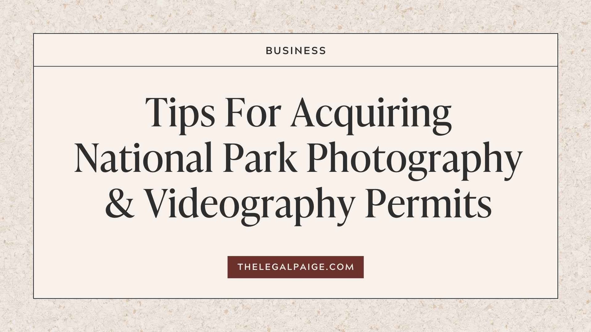Tips For Acquiring National Park Photography & Videography Permits ...