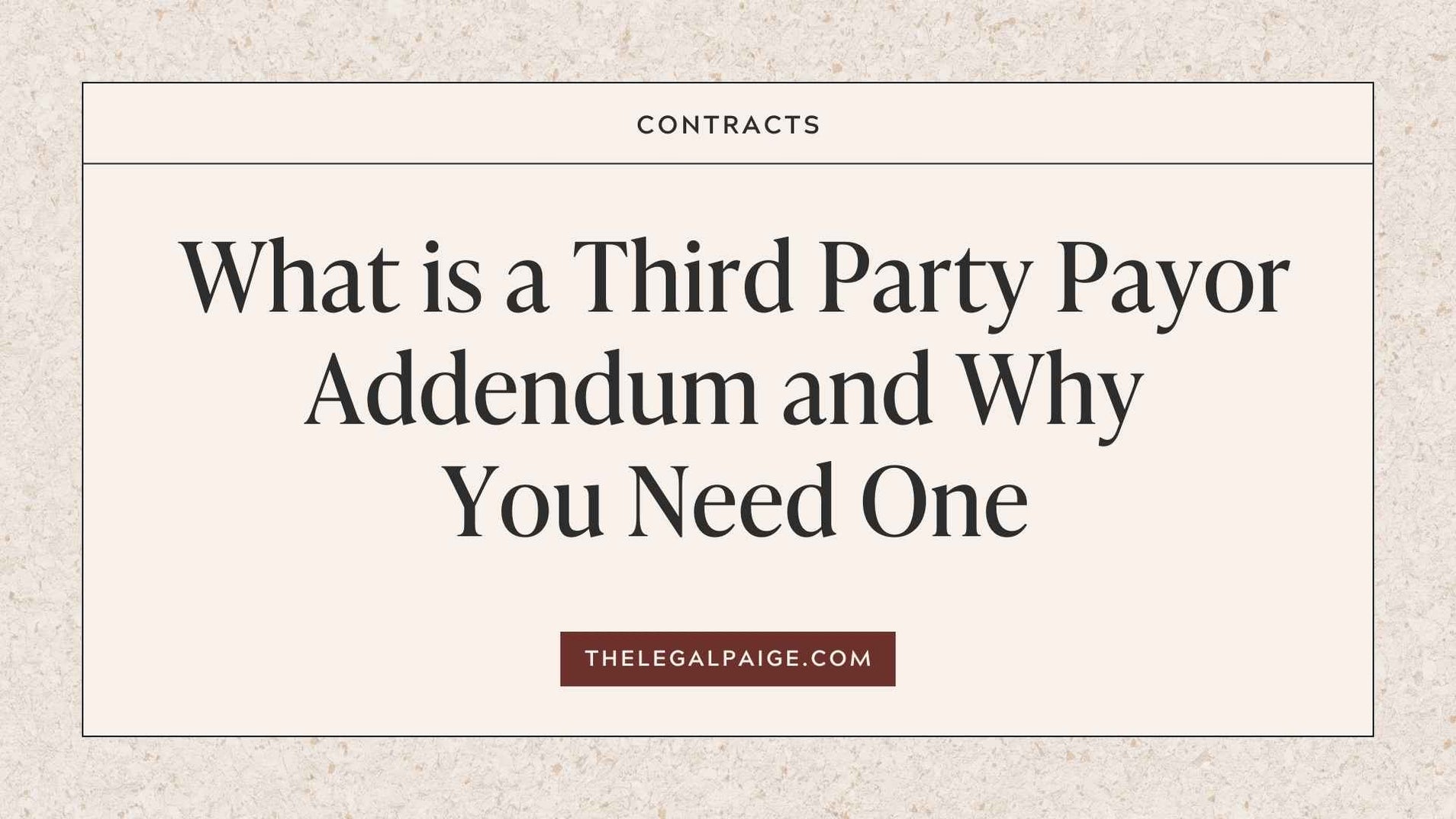 What is a Third Party Payor Addendum and Why You Need One — The Legal Paige