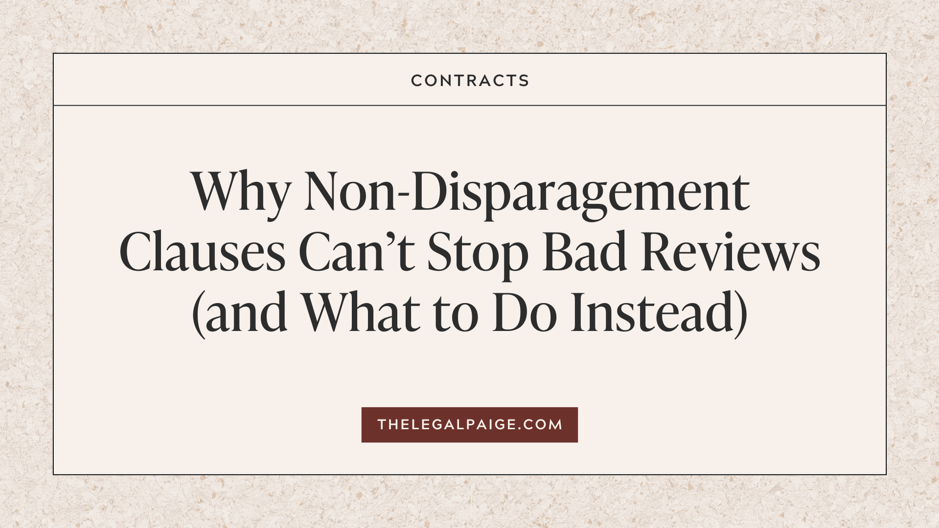 The Truth About Non-Disparagement Clauses and Bad Reviews — The Legal Paige