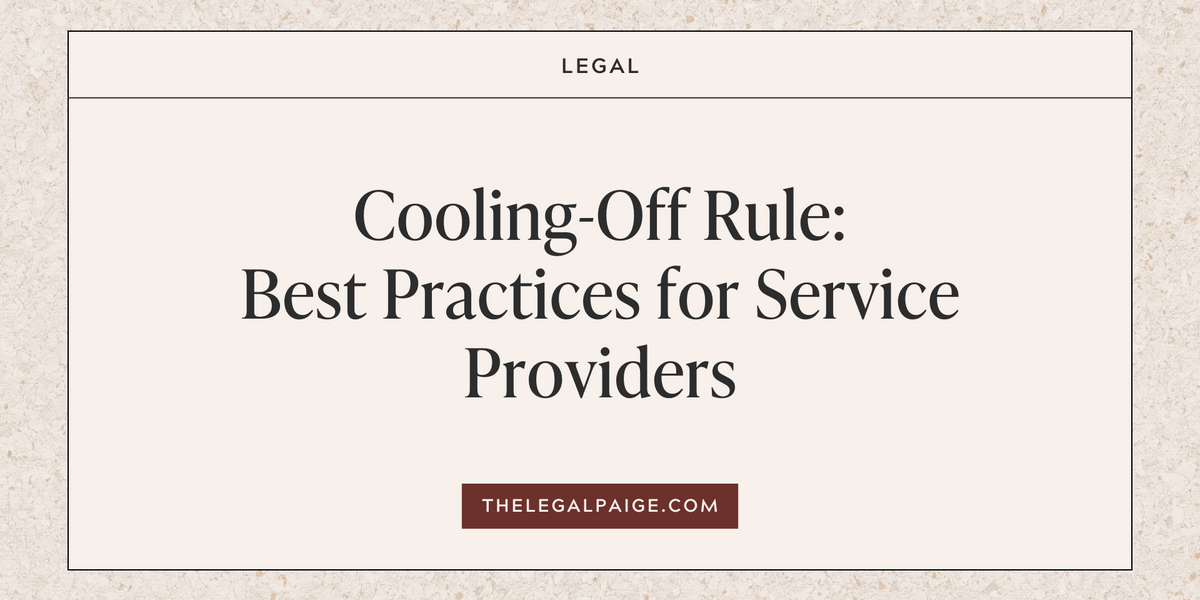 Cooling-Off Rule: Best Practices for Service Providers — The Legal Paige