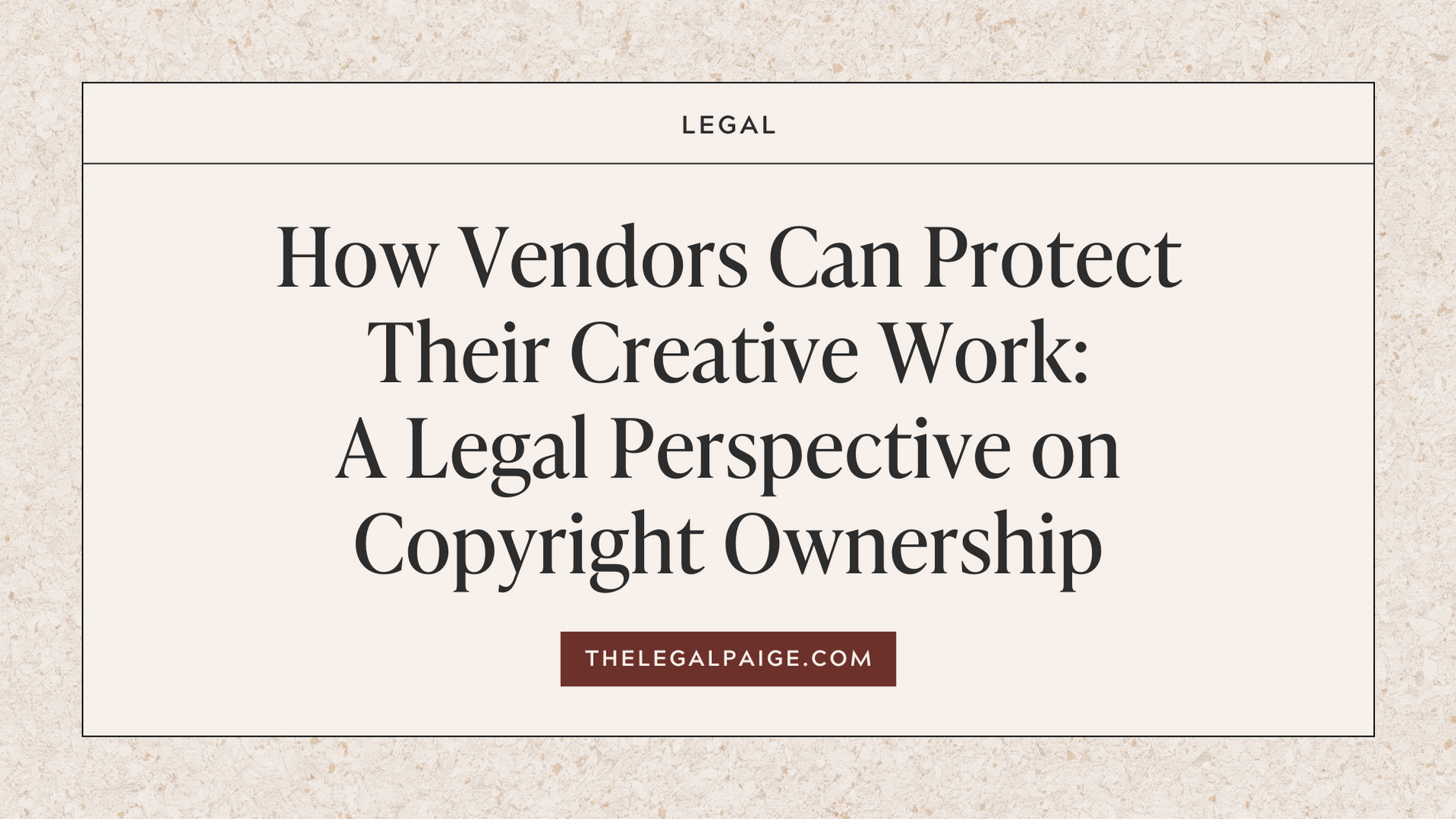 How Vendors Can Protect Their Creative Work: A Legal Perspective on Co ...