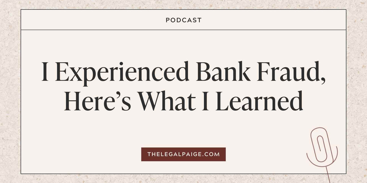 I Experienced Bank Fraud, Here's What I Learned — The Legal Paige
