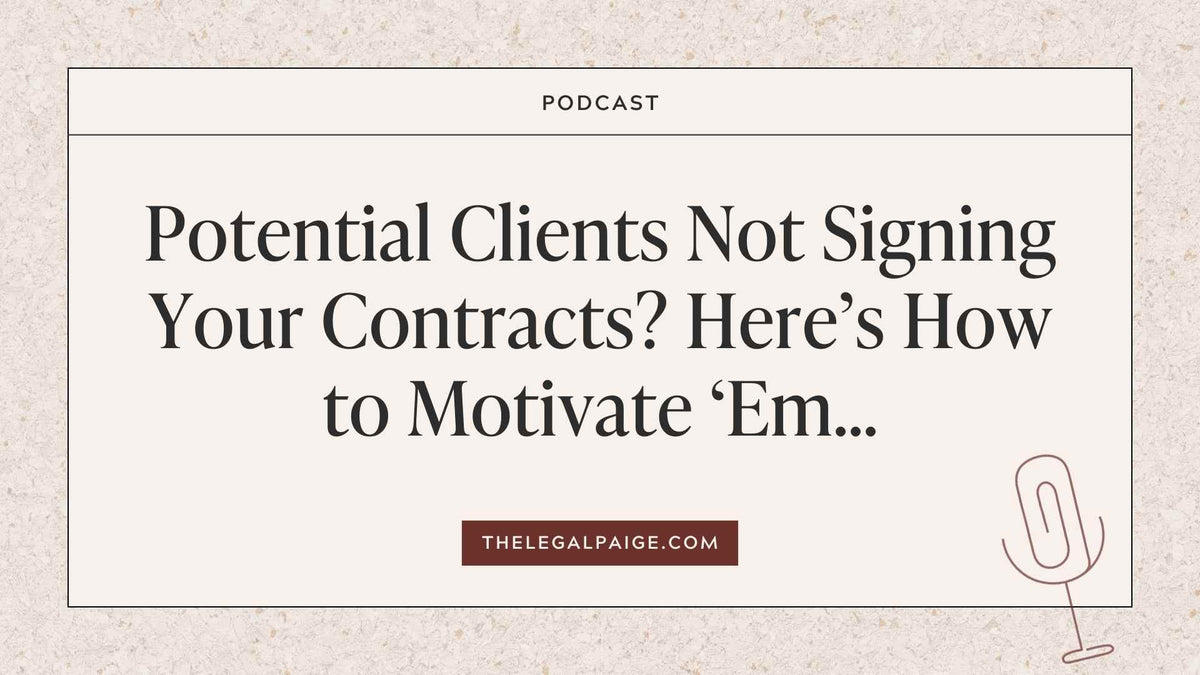 Clients NOT Signing Your Contract — The Legal Paige